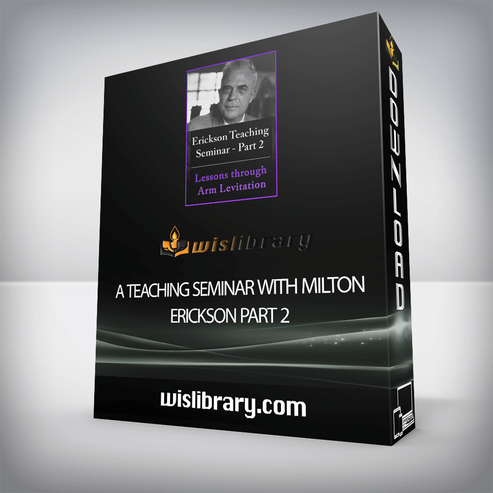 A Teaching Seminar with Milton Erickson Part 2 - Lessons Through Arm ...