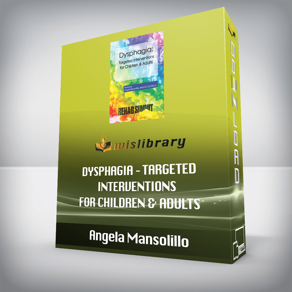 Angela Mansolillo - Dysphagia - Targeted Interventions for Children ...