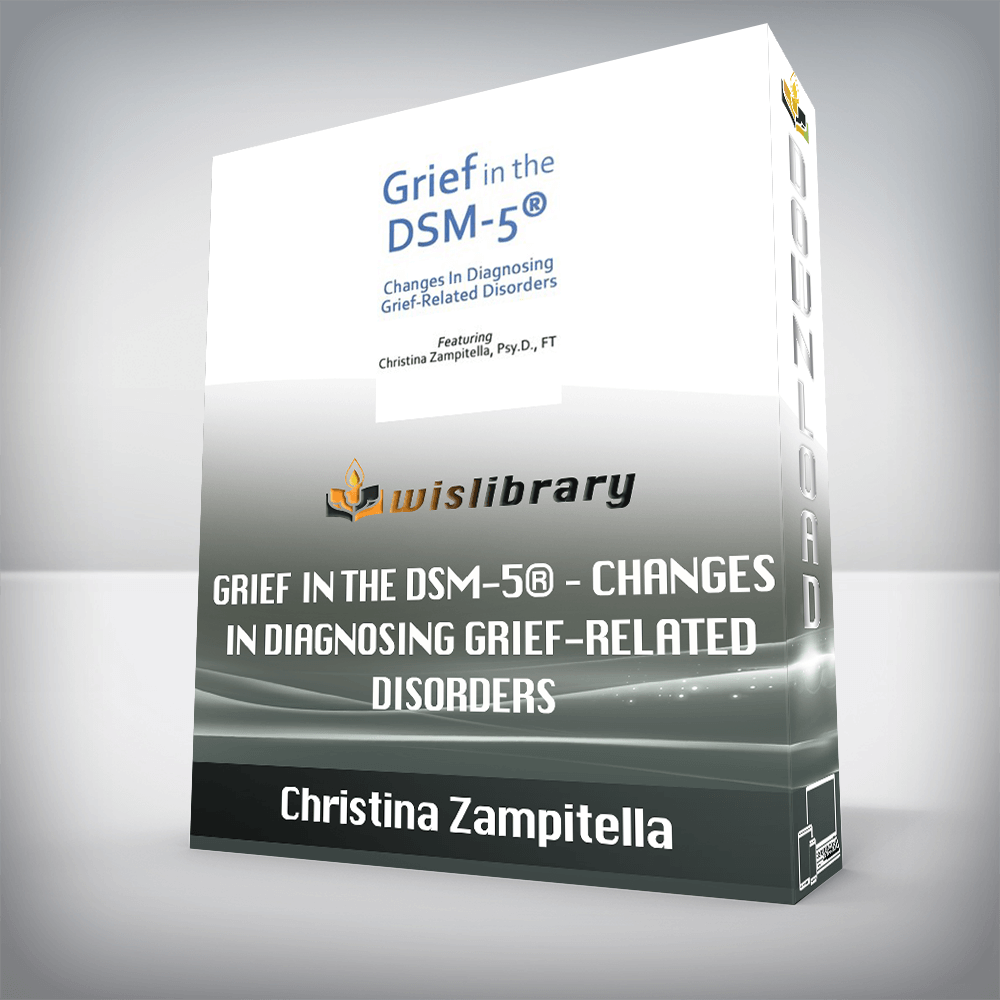 Christina Zampitella - Grief in the DSM-5® - Changes in Diagnosing ...