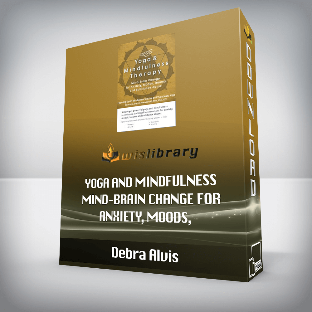 Debra Alvis - Yoga and Mindfulness - Mind-Brain Change for Anxiety ...