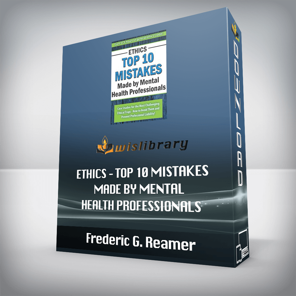 Frederic G. Reamer - Ethics - Top 10 Mistakes Made by Mental Health ...