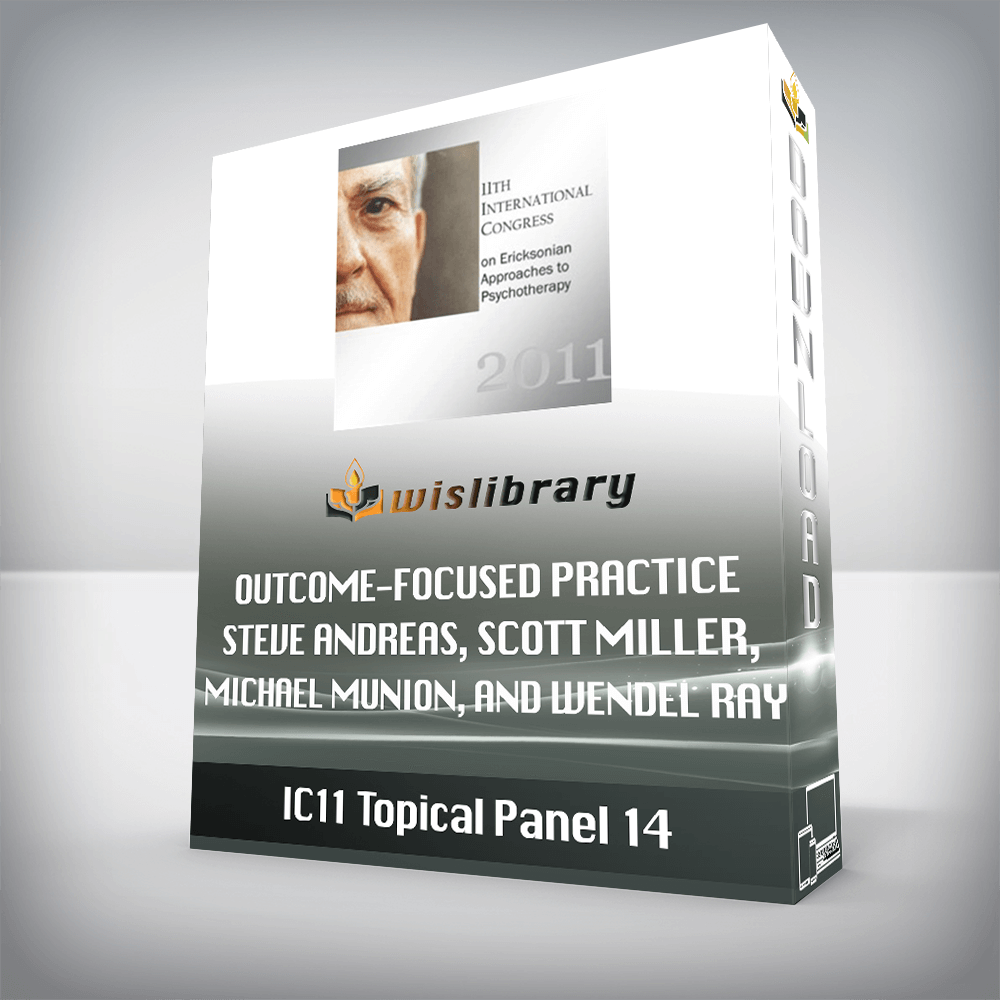 IC11 Topical Panel 14 - Outcome-Focused Practice - Steve Andreas, Scott ...