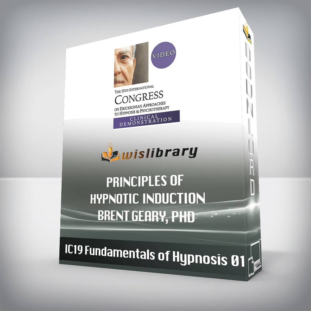 IC19 Fundamentals of Hypnosis 01 - Principles of Hypnotic Induction ...