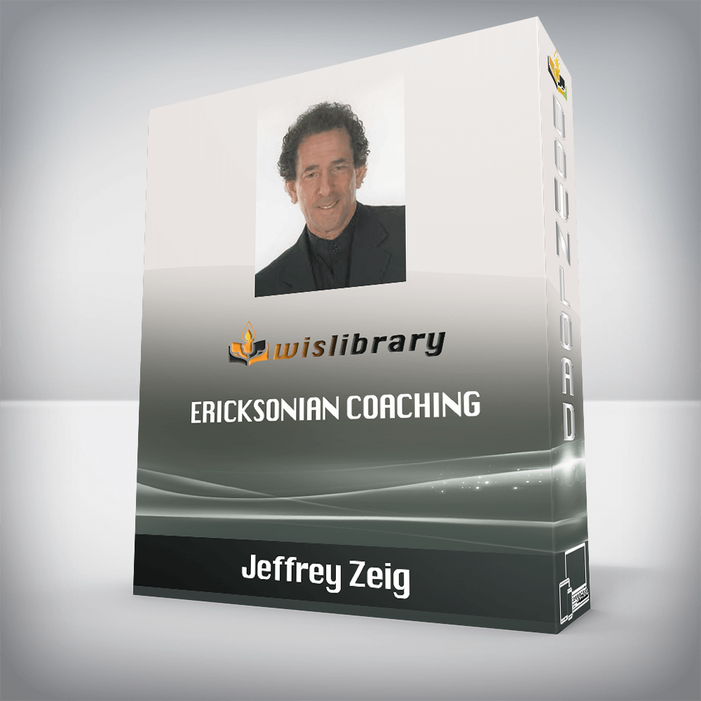 Jeffrey Zeig - Ericksonian Coaching