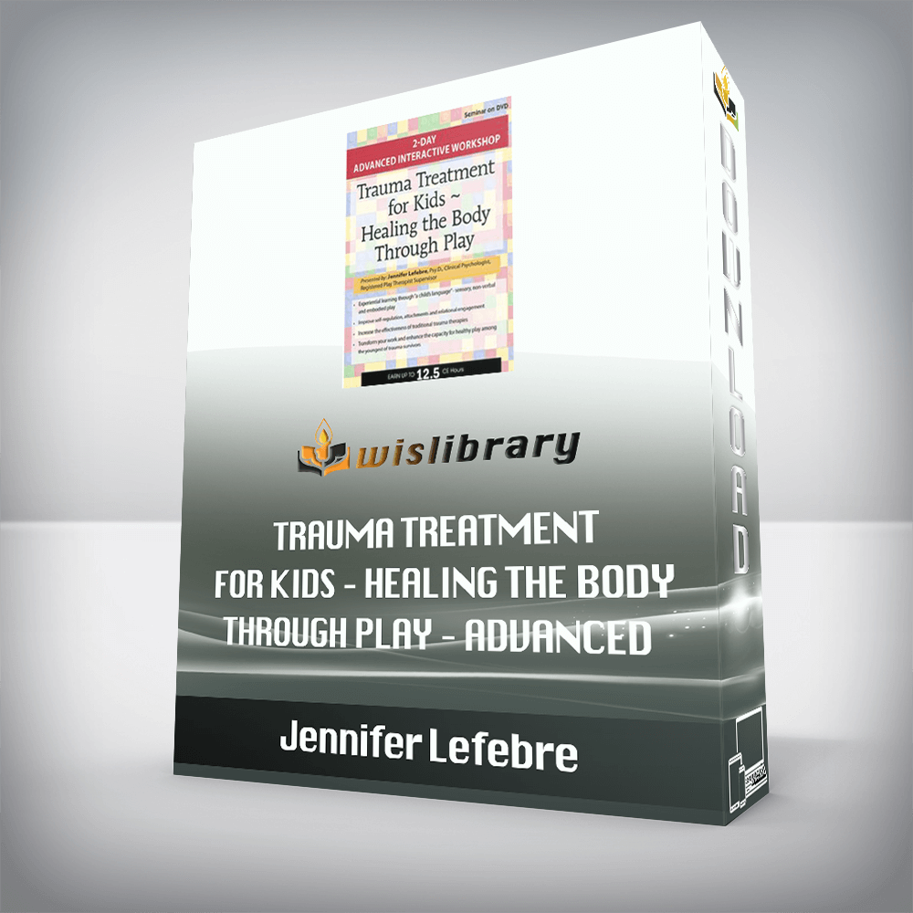Jennifer Lefebre - Trauma Treatment for Kids - Healing the Body Through ...