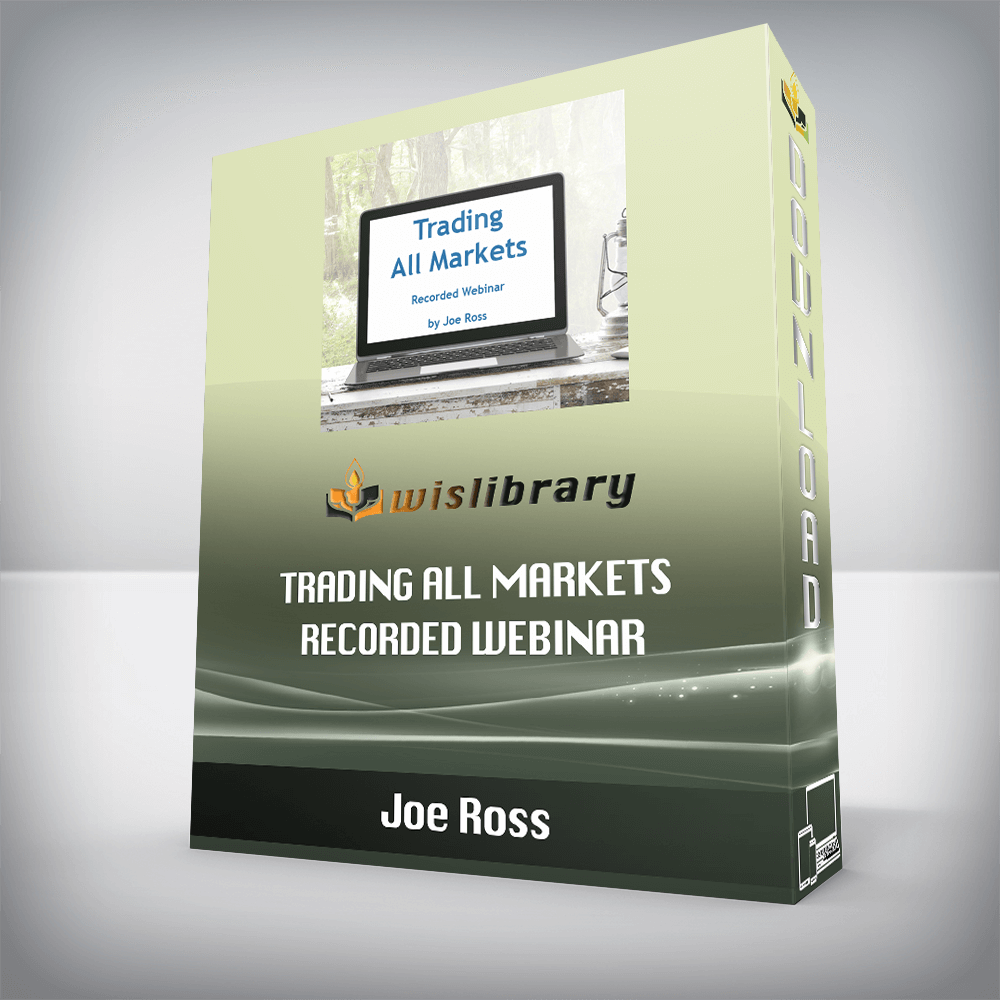 Joe Ross - Trading All Markets Recorded Webinar