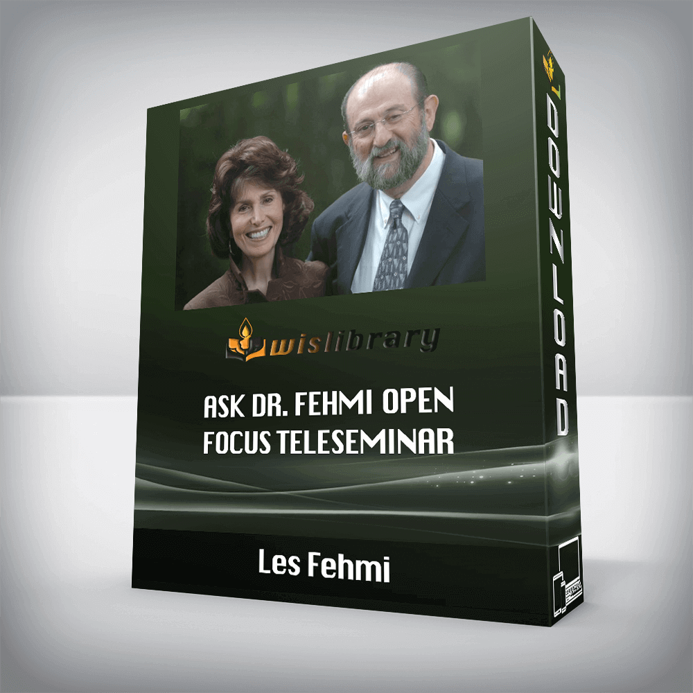 Les Fehmi – Ask Dr. Fehmi Open Focus TeleSeminar