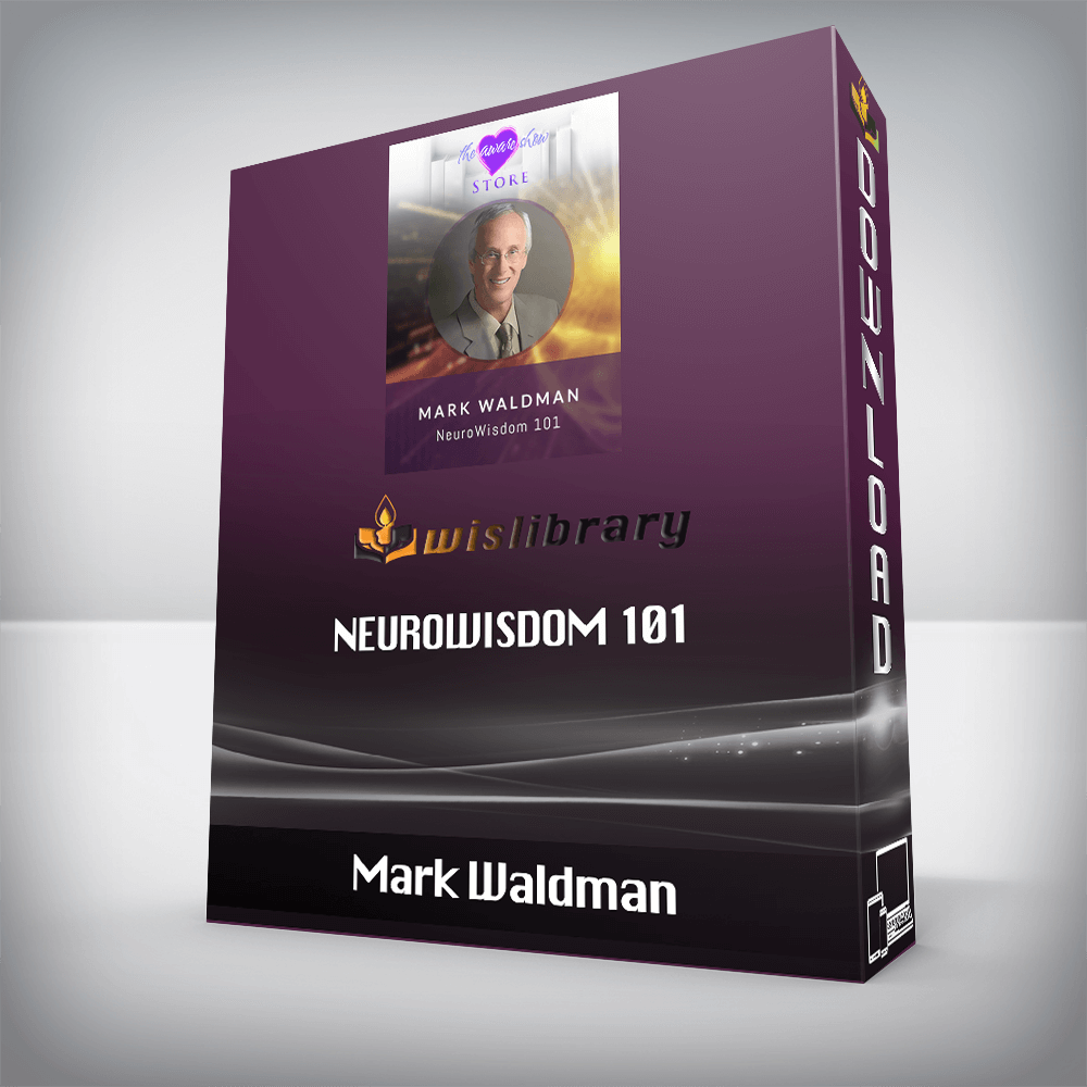 Mark Waldman - NeuroWisdom 101