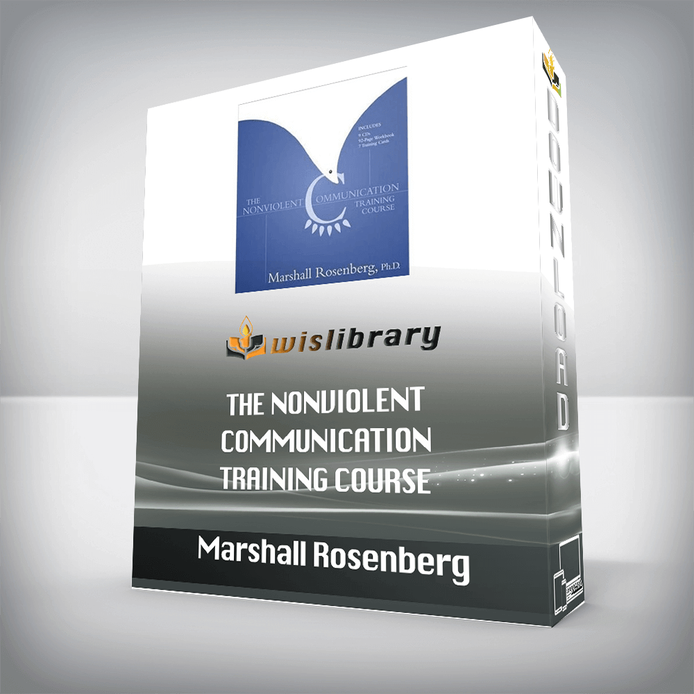 Marshall Rosenberg - THE NONVIOLENT COMMUNICATION TRAINING COURSE