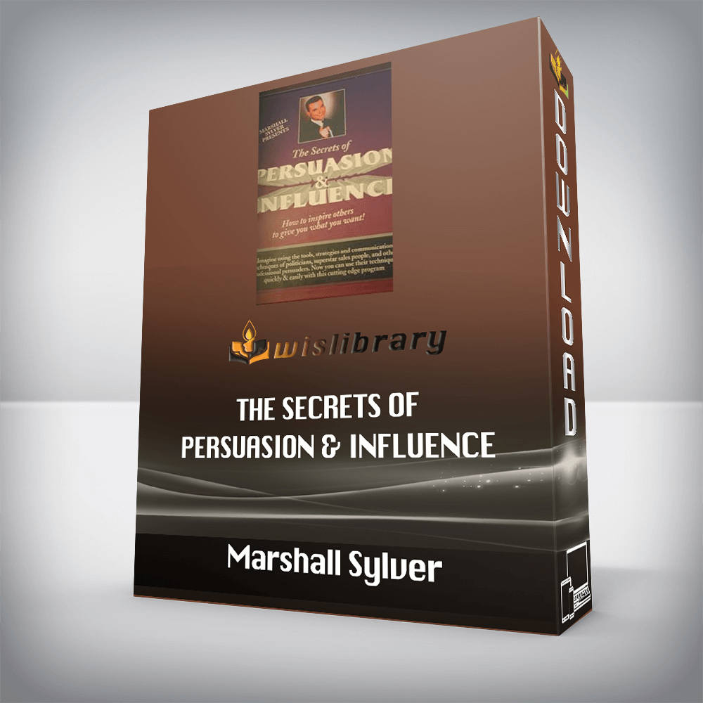Marshall Sylver - The Secrets of Persuasion & Influence