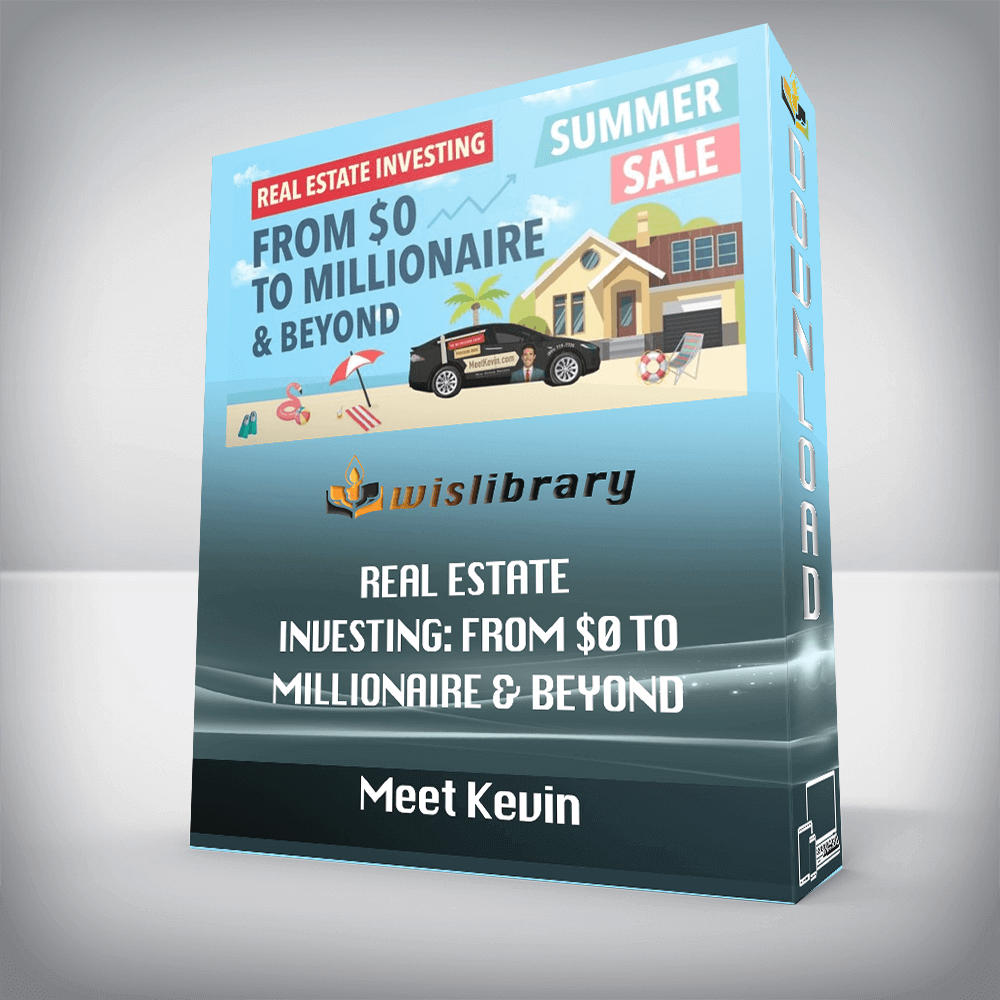 Meet Kevin - Real Estate Investing: From $0 to Millionaire & Beyond