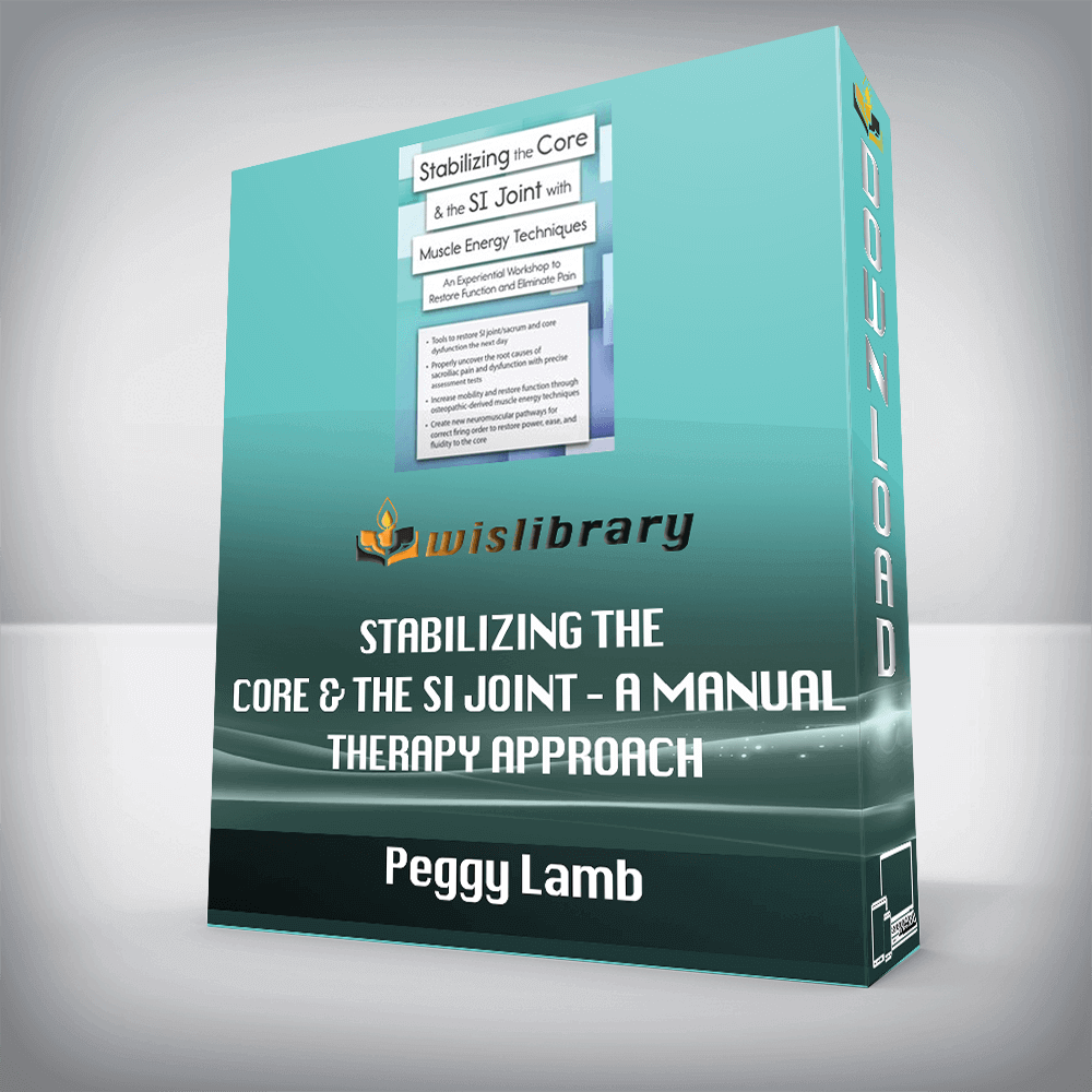 Peggy Lamb - Stabilizing the Core & the SI Joint - A Manual Therapy ...