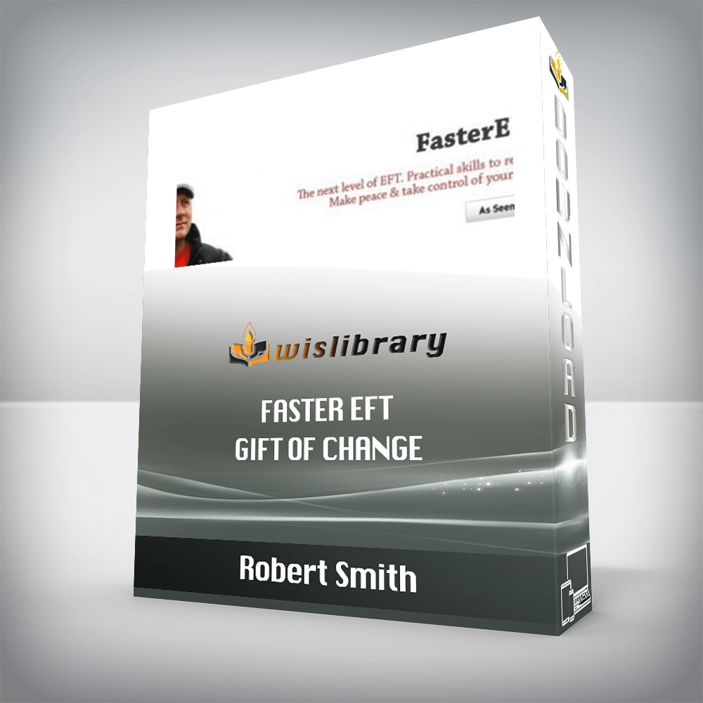 Robert Smith - Faster EFT - Gift of Change