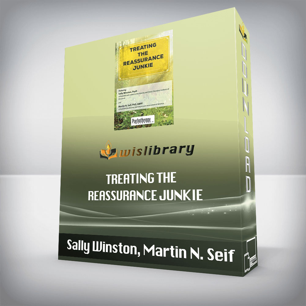 Sally Winston, Martin N. Seif - Treating the Reassurance Junkie