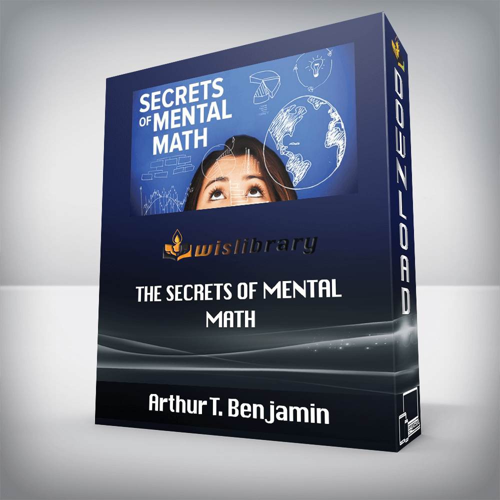 Arthur T. Benjamin - The Secrets of Mental Math