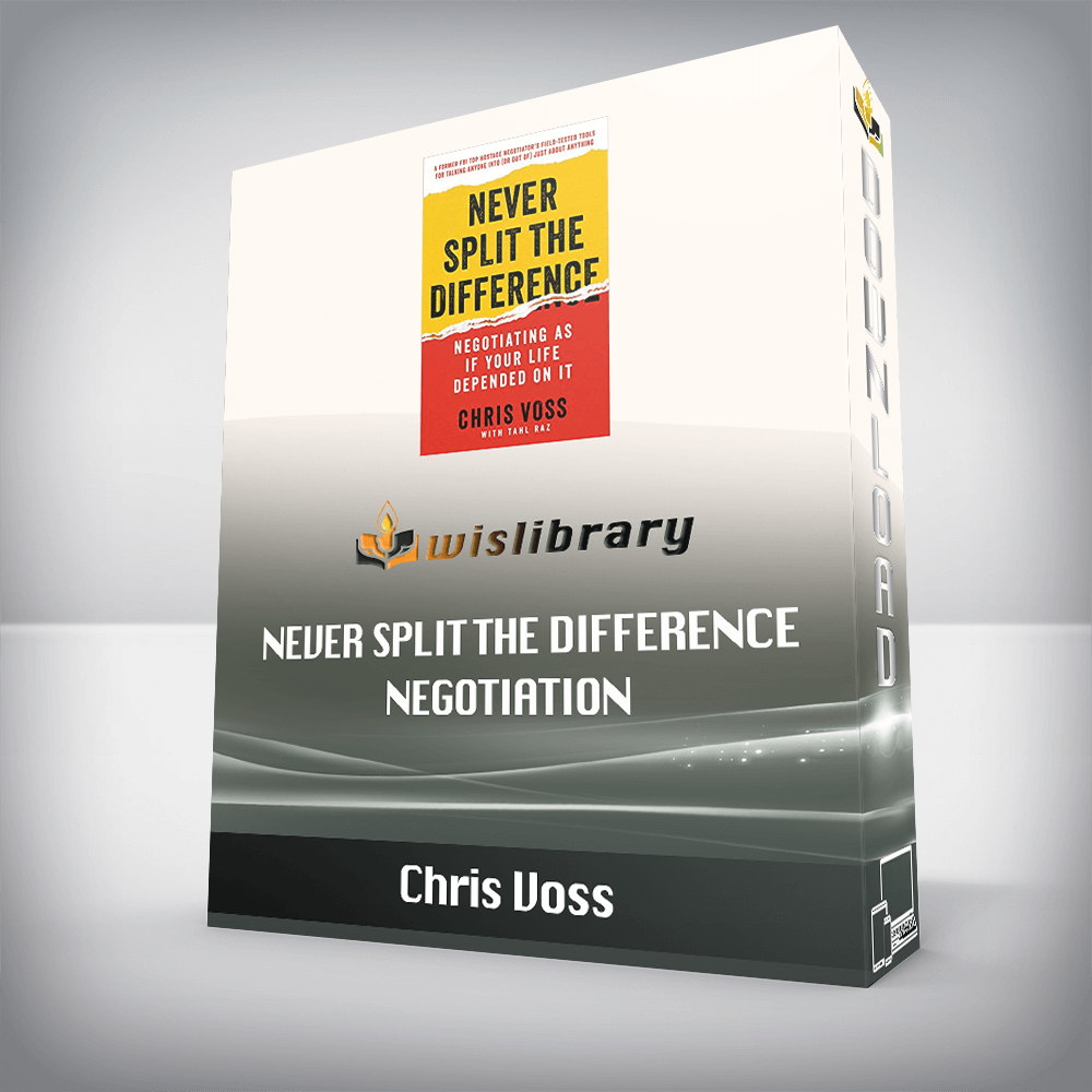Chris Voss - Never Split the Difference Negotiation