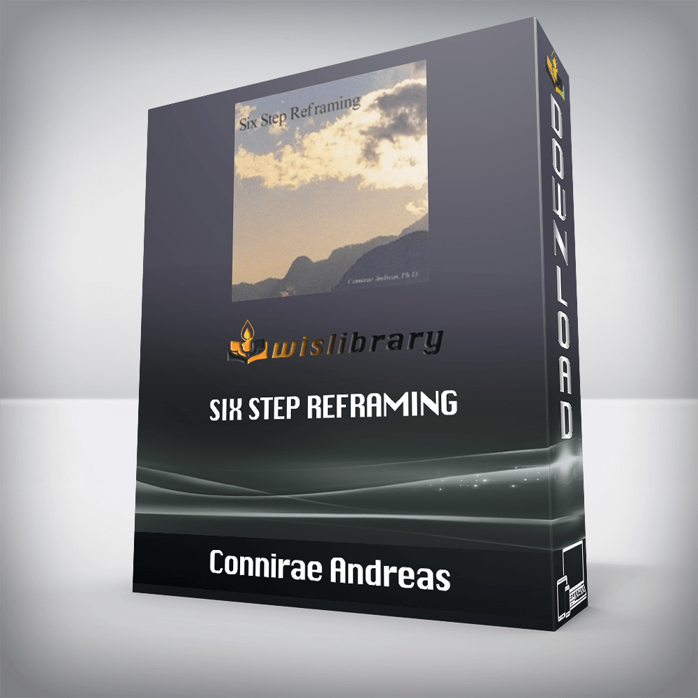Connirae Andreas - Six Step Reframing