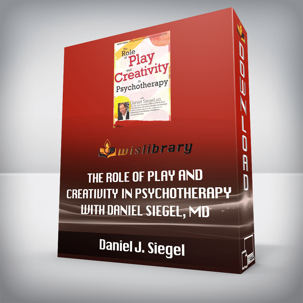 Daniel J. Siegel - The Role of Play and Creativity in Psychotherapy ...