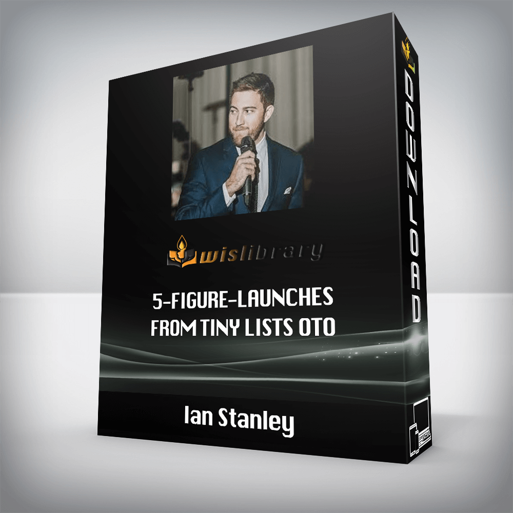 Ian Stanley - 5-Figure-Launches From Tiny Lists OTO