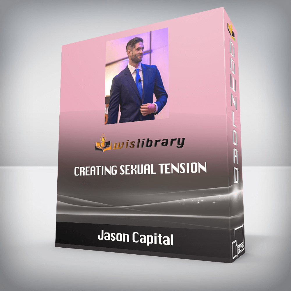 Jason Capital - Creating Sexual Tension