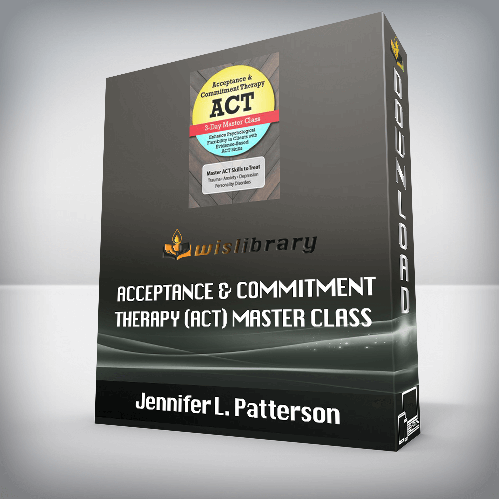 Jennifer L. Patterson - Acceptance & Commitment Therapy (ACT) Master ...