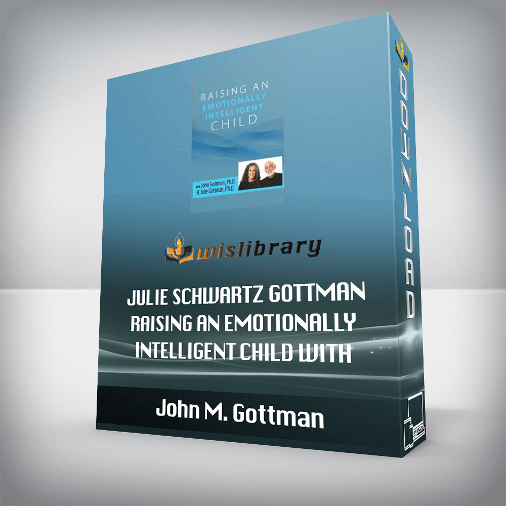 John M. Gottman, Julie Schwartz Gottman - Raising an Emotionally ...