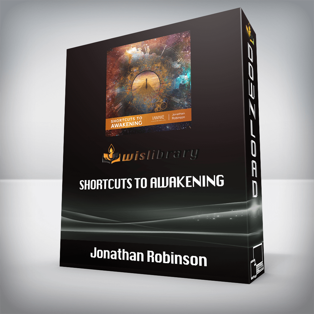 Jonathan Robinson - Shortcuts to Awakening