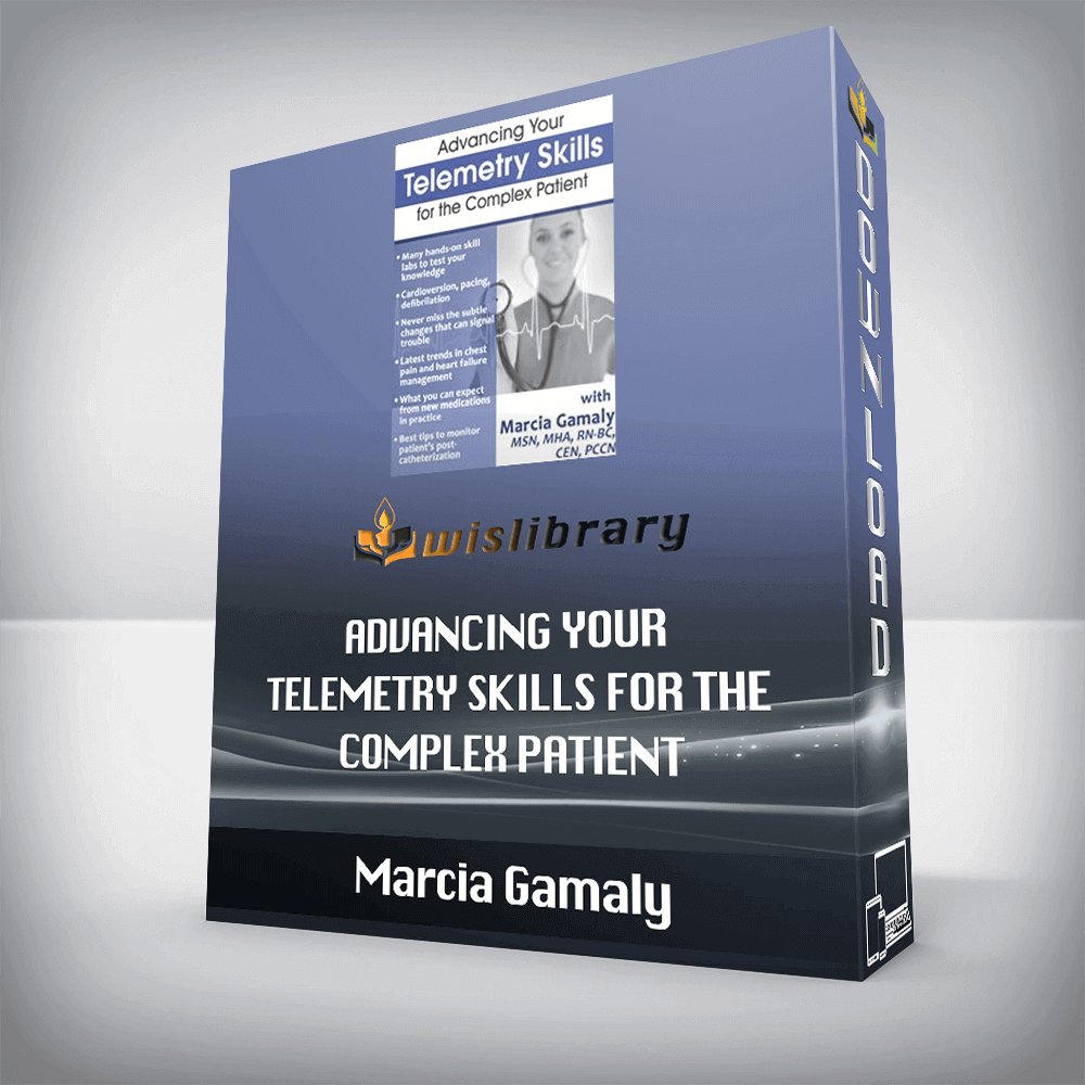 Marcia Gamaly - Advancing Your Telemetry Skills for the Complex Patient