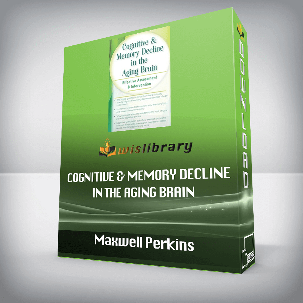 Maxwell Perkins - Cognitive & Memory Decline in the Aging Brain ...