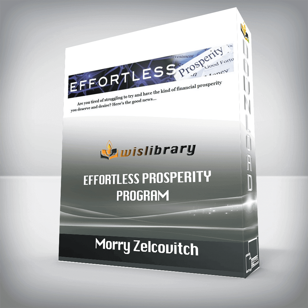 Morry Zelcovitch - Effortless Prosperity Program