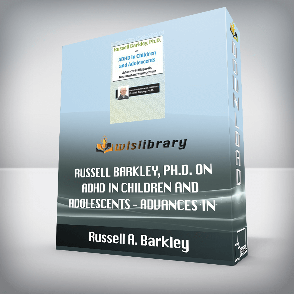 Russell A. Barkley - Russell Barkley, Ph.D. on ADHD in Children and ...