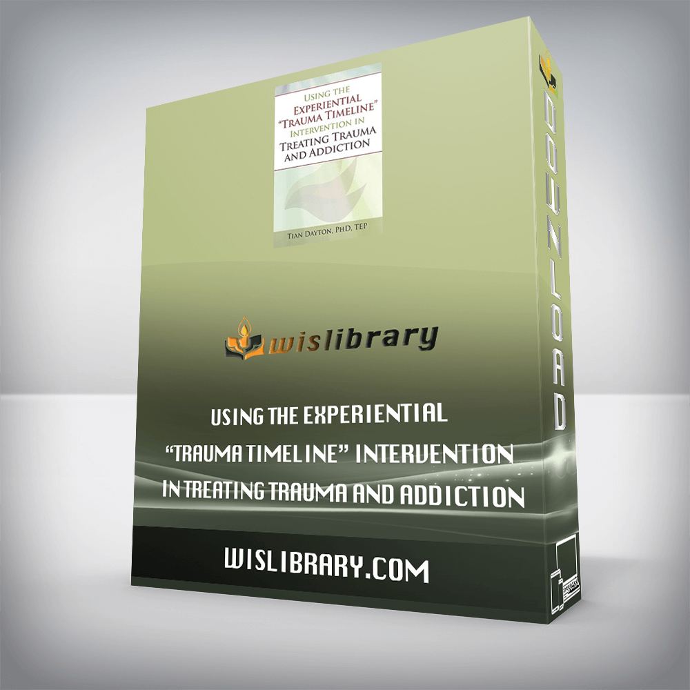 Tian Dayton - Using the Experiential “Trauma Timeline” Intervention in ...