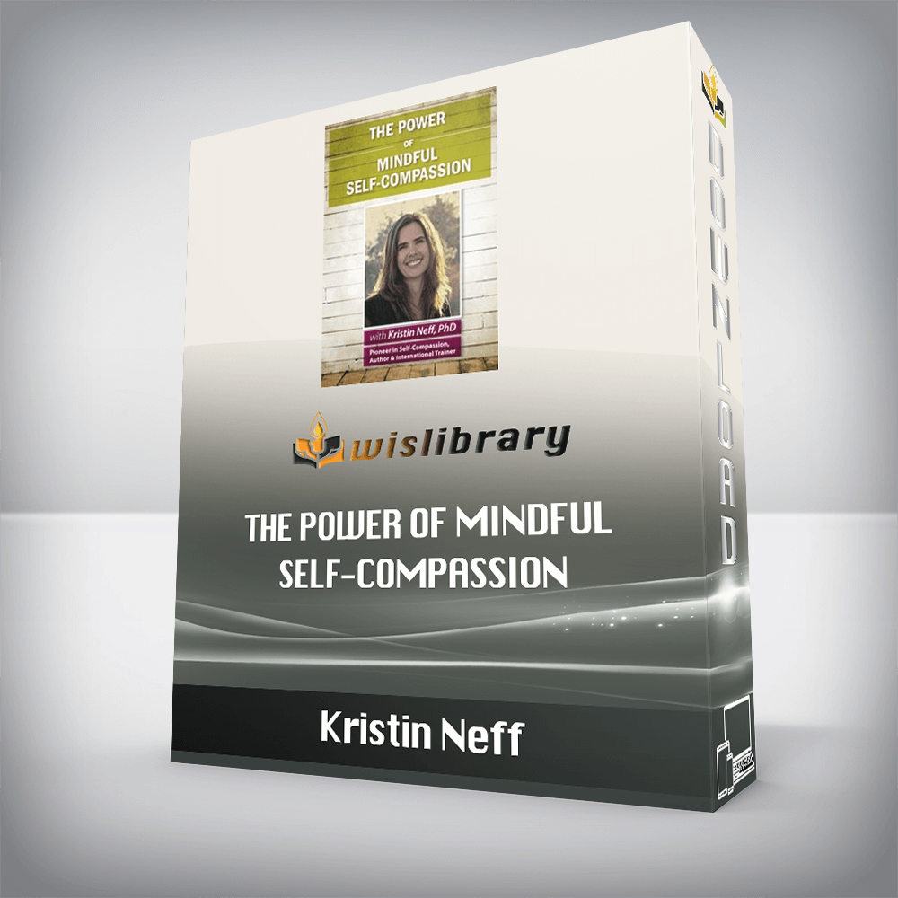 Kristin Neff - The Power of Mindful Self-Compassion