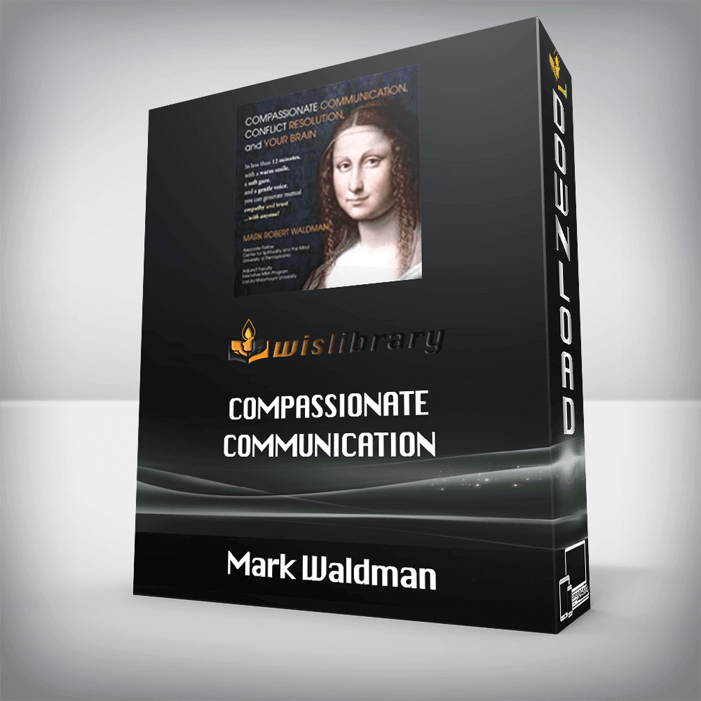 Mark Waldman - Compassionate Communication - Conflict Resolution and ...