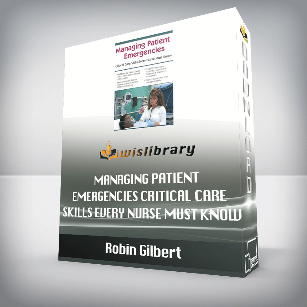 Robin Gilbert - Managing Patient Emergencies - Critical Care Skills ...
