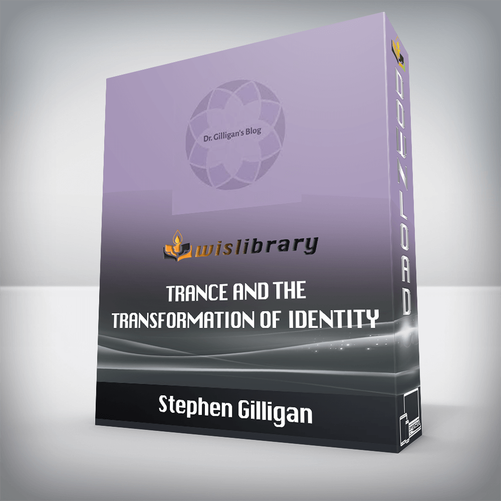 Stephen Gilligan - Trance and The Transformation of Identity