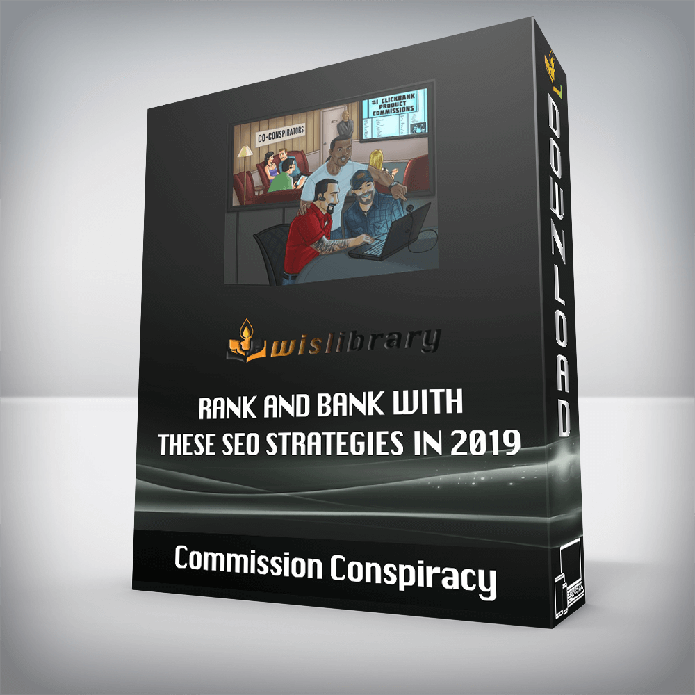 Commission Conspiracy – Rank and Bank With These SEO Strategies in 2019