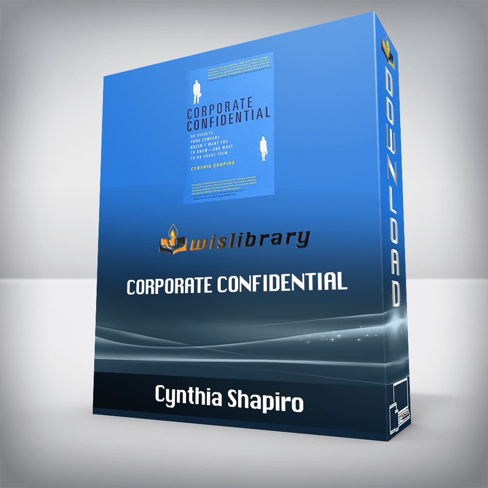 Cynthia Shapiro - Corporate Confidential: 50 Secrets Your Company Doesn ...