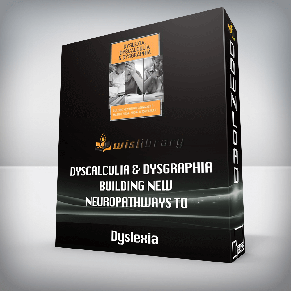 Dyslexia - Dyscalculia & Dysgraphia Building NEW Neuropathways to ...