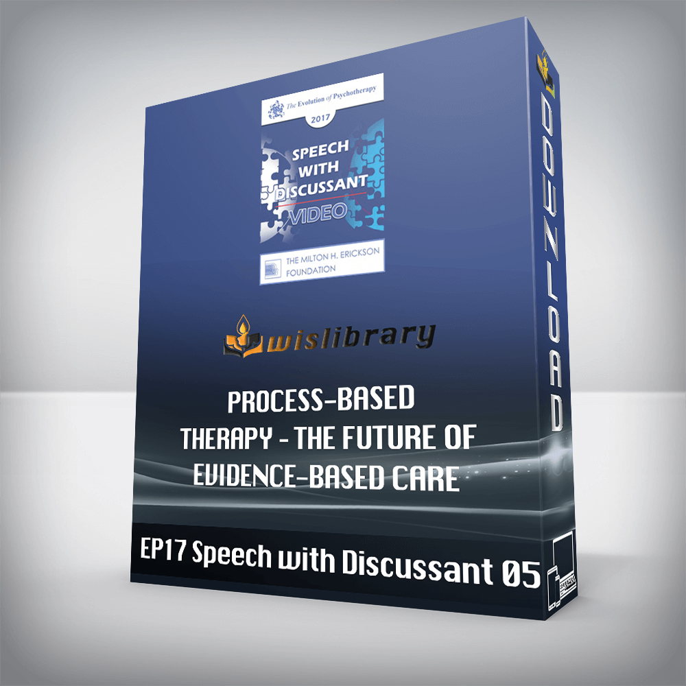 EP17 Speech with Discussant 05 - Process-Based Therapy - The Future of ...