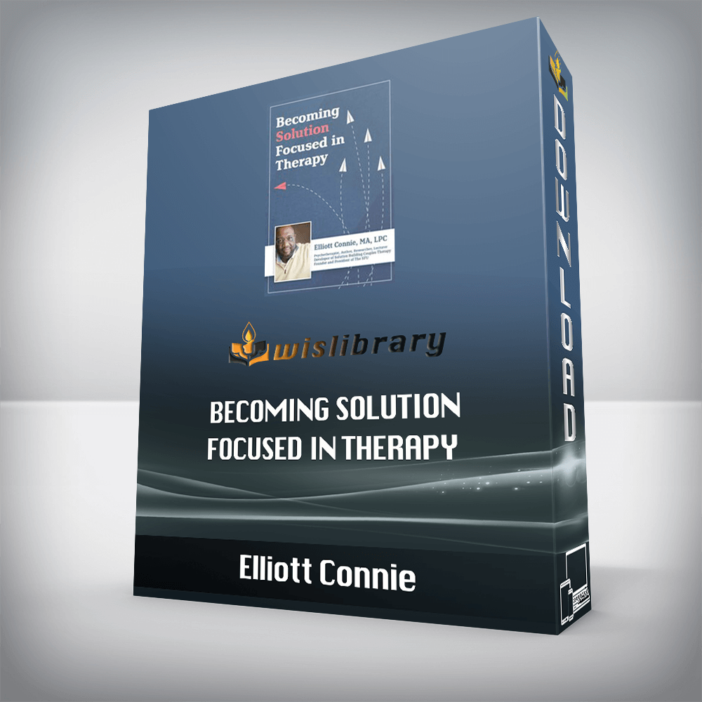 Elliott Connie - Becoming Solution Focused in Therapy