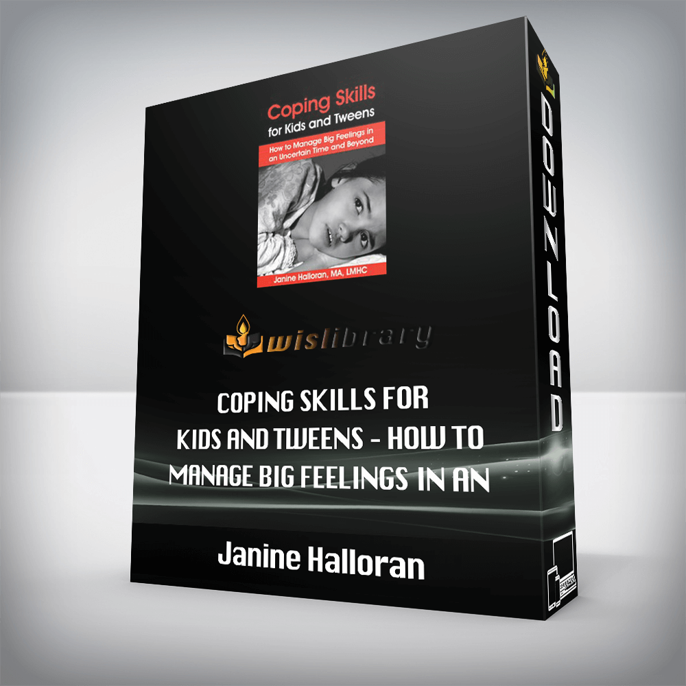 Janine Halloran - Coping Skills for Kids and Tweens - How to Manage Big ...