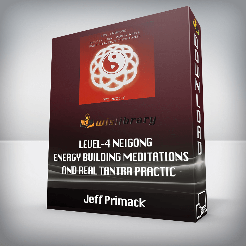 Jeff Primack - Level-4 Neigong - Energy Building Meditations and Real ...