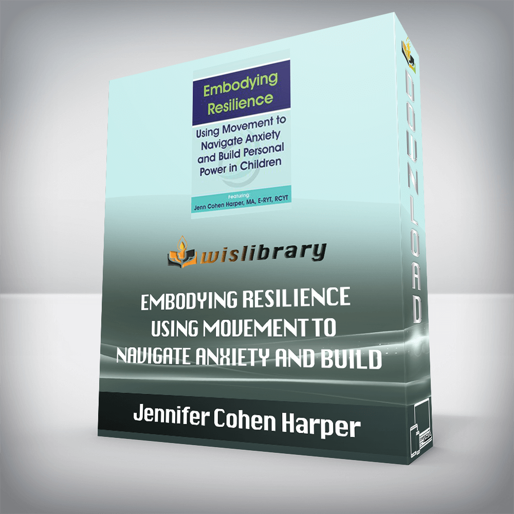 Jennifer Cohen Harper - Embodying Resilience - Using Movement to ...