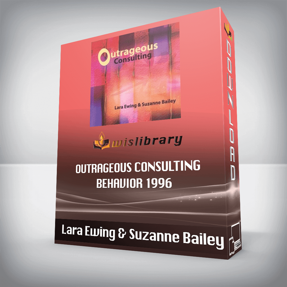 Lara Ewing & Suzanne Bailey - Outrageous Consulting Behavior 1996