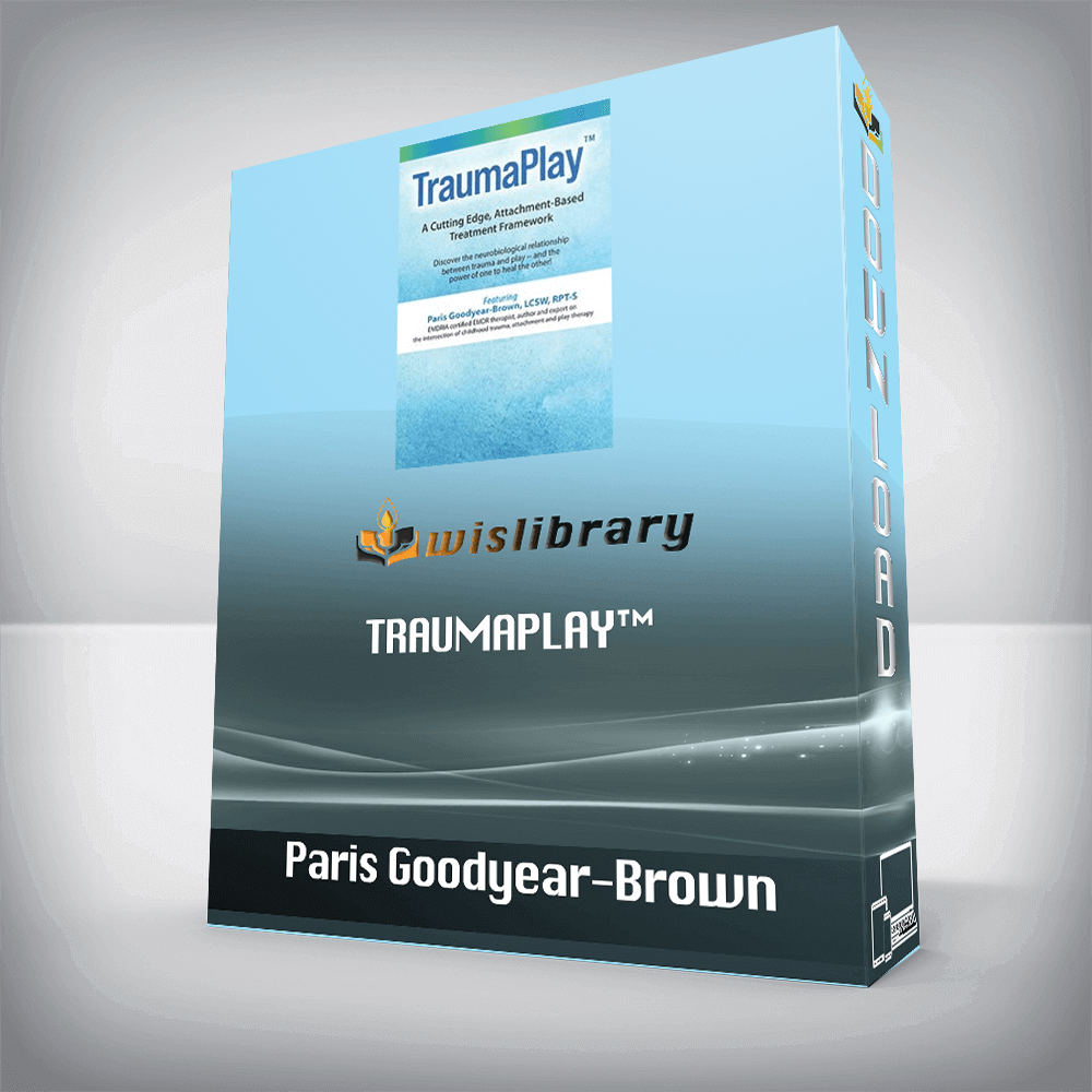 Paris Goodyear-Brown - TraumaPlay™ - A Cutting Edge, Attachment-Based ...
