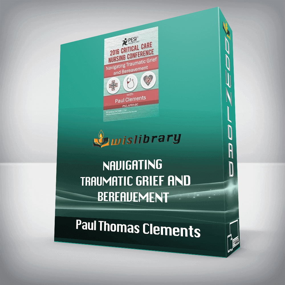 Paul Thomas Clements - Navigating Traumatic Grief and Bereavement