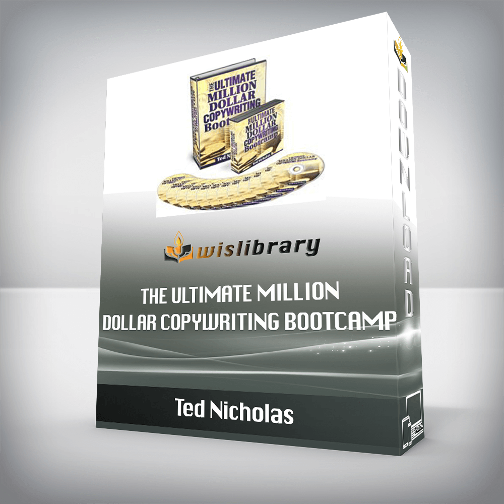 Ted Nicholas - The Ultimate Million Dollar Copywriting Bootcamp