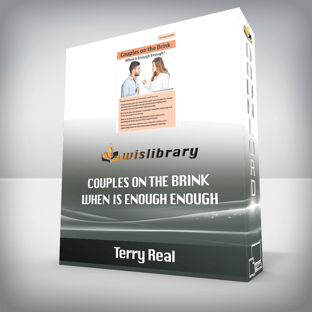Terry Real - Couples on the Brink - When Is Enough Enough?