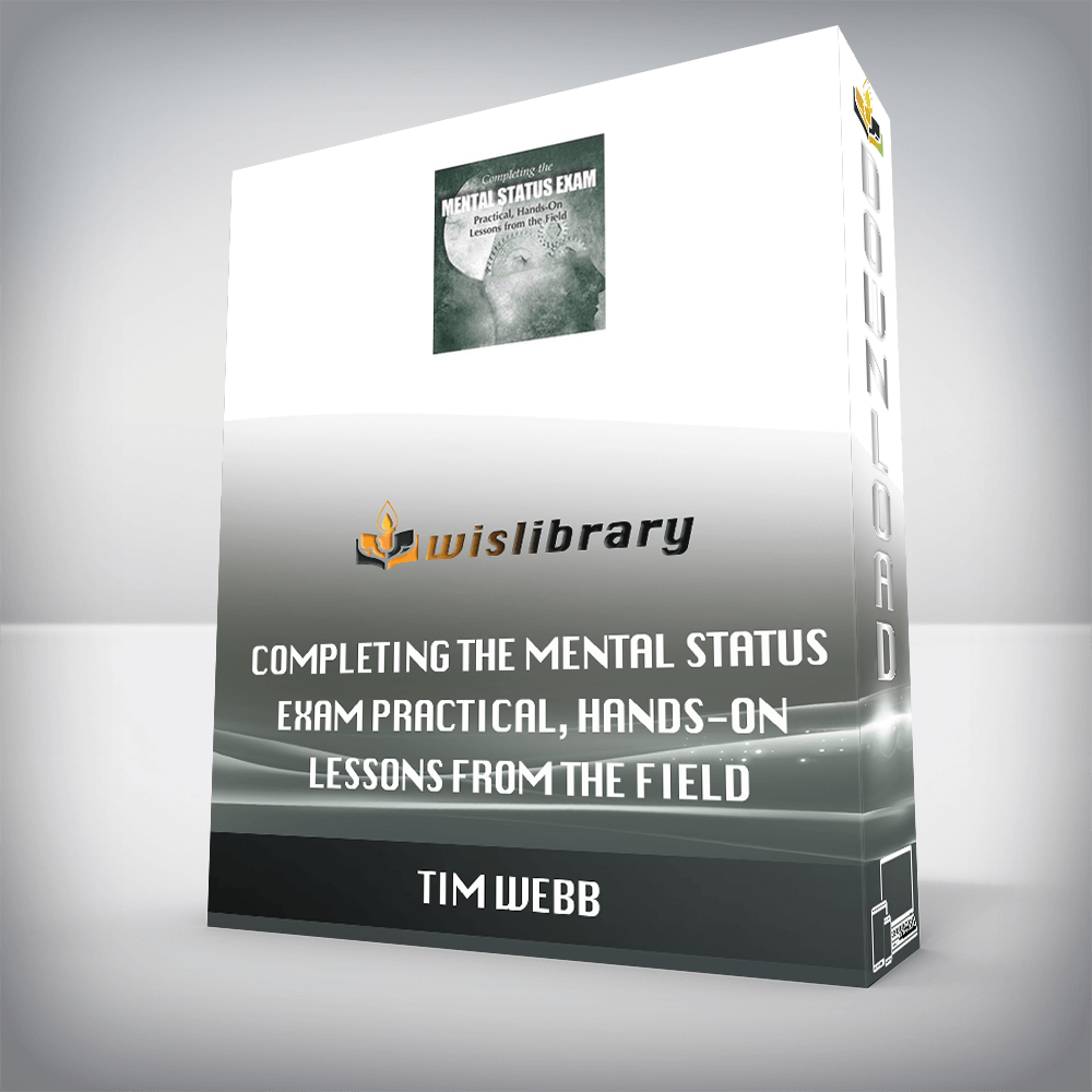 Tim Webb - Completing the Mental Status Exam Practical, Hands-On ...